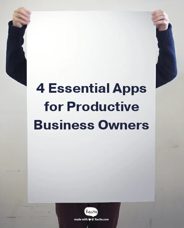 4 Essential Apps for Productive Business Owners