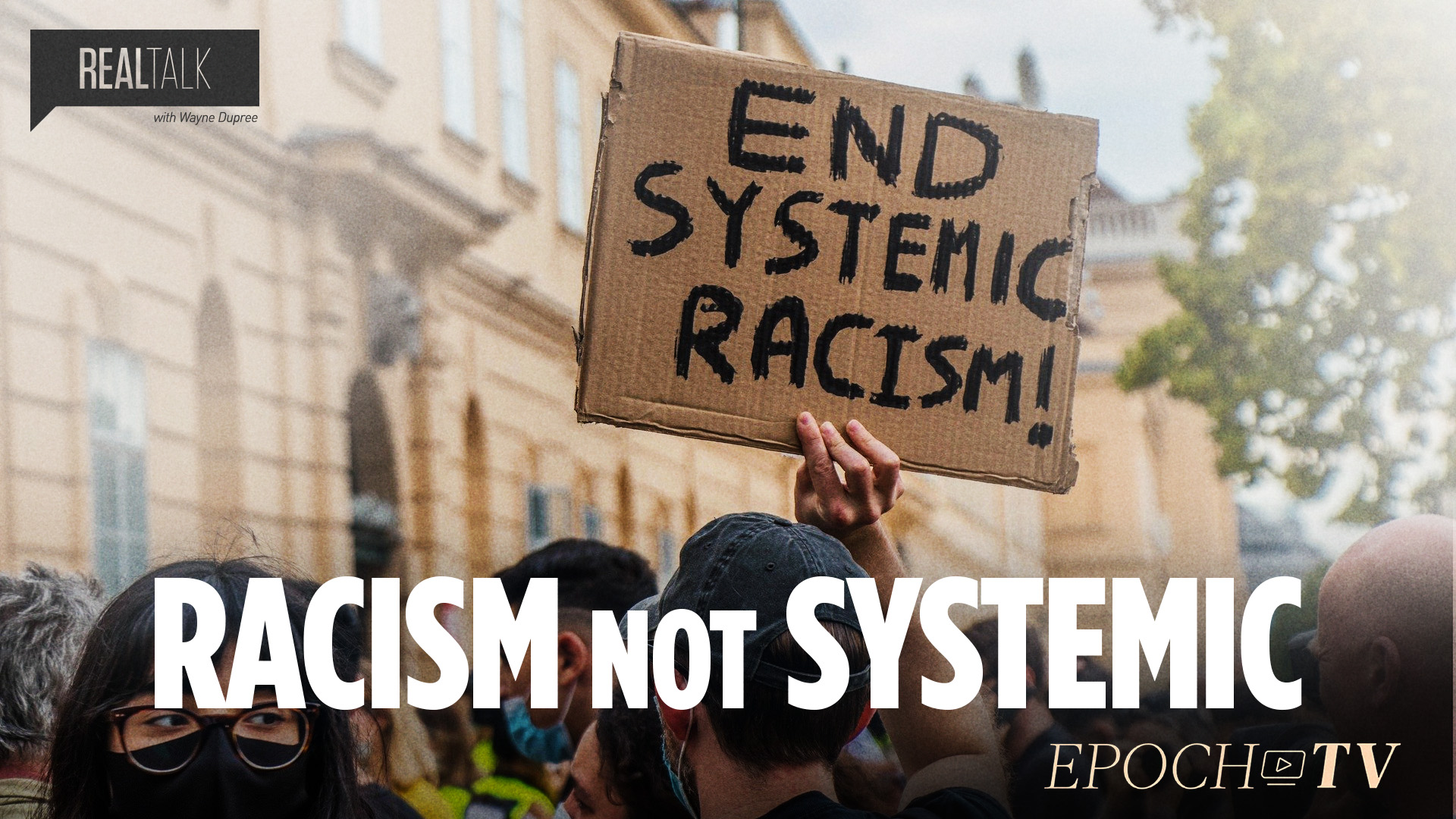 Racism Is Not Systemic in America | Real Talk | EpochTV