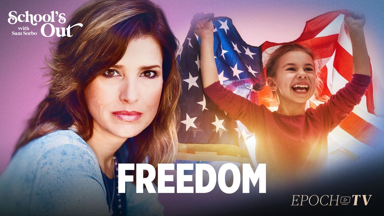 Freedom | School’s Out with Sam Sorbo | EpochTV
