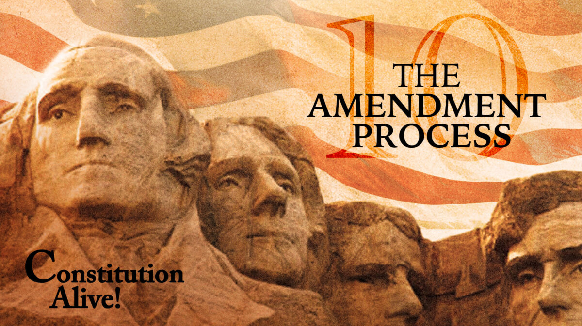 The Amendment Process | Constitution Alive