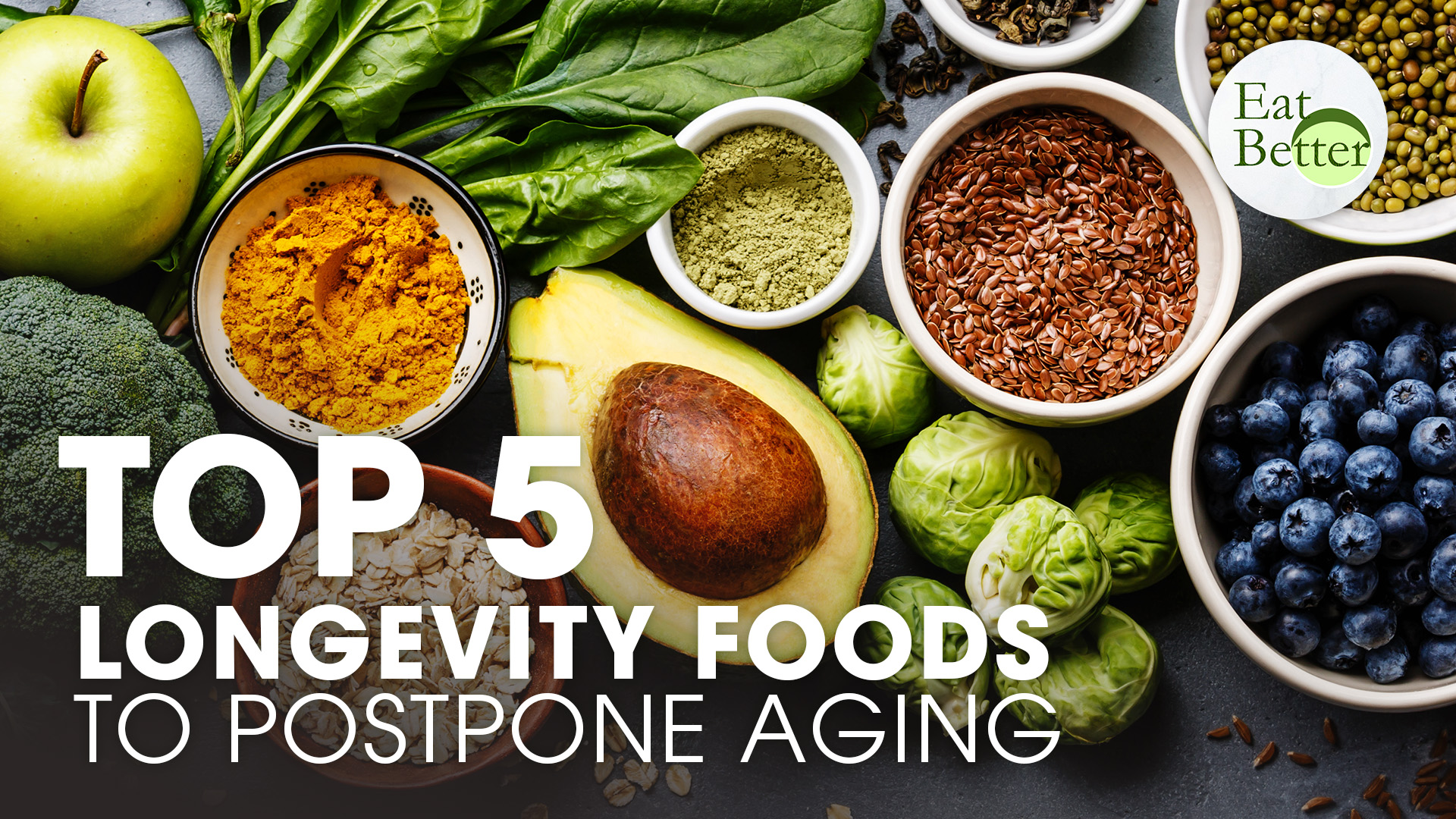 Top 5 Longevity Foods to Postpone Aging | Eat Better | EpochTV