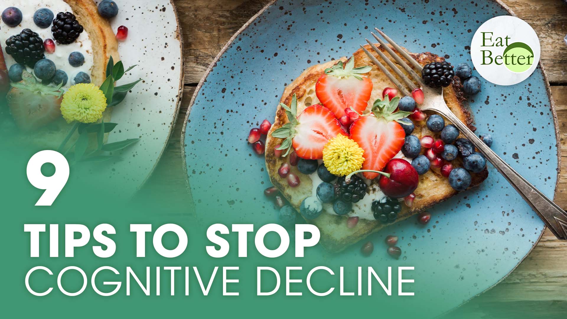 Stop Cognitive Decline With These 9 Great Nutritional Tips | Eat Better ...