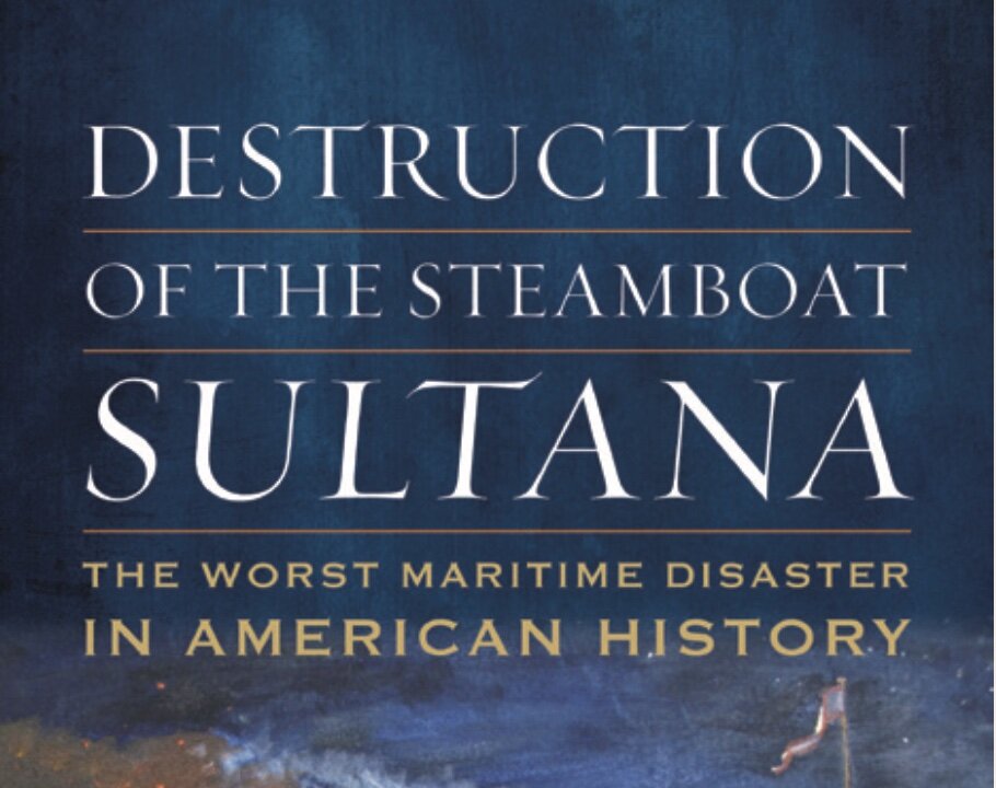 Book Recommender: ‘Destruction of the Steamboat Sultana,’ the Story of ...