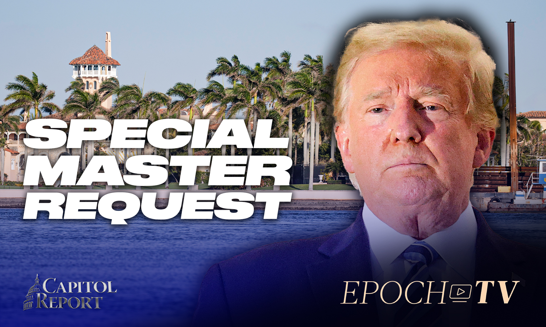 Capitol Report (Aug. 30): Trump Special Master Request Faces Hurdles; Taiwan Fires at Chinese ...