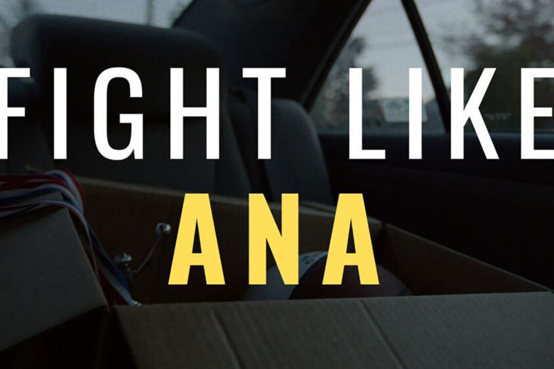 Epoch Cinema Documentary Review: ‘Fight Like Ana’ | The Epoch Times