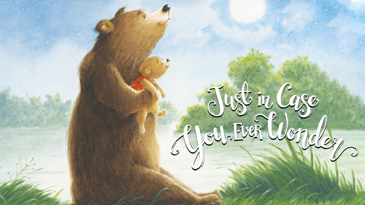 Just In Case You Ever Wonder