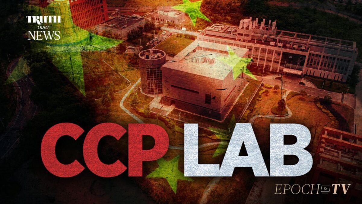 CCP on Wuhan Biosecurity Breach: ‘These Viruses Come Without a Shadow ...