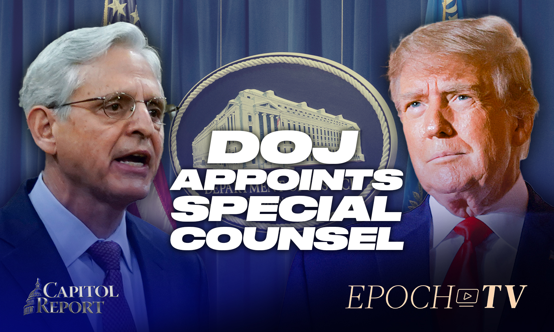 Capitol Report (Nov. 18): DOJ Appoints Special Counsel to Investigate ...
