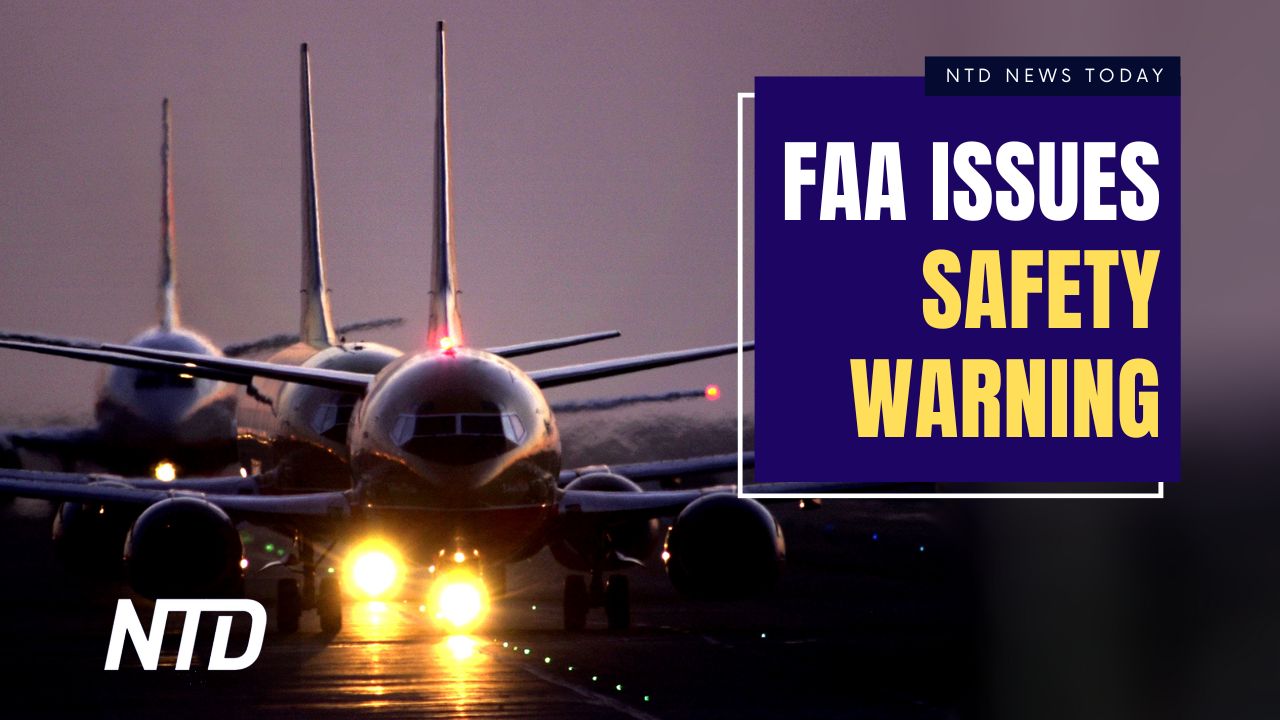 NTD News Today (February 17): FAA Issues Safety Warning After Several ...