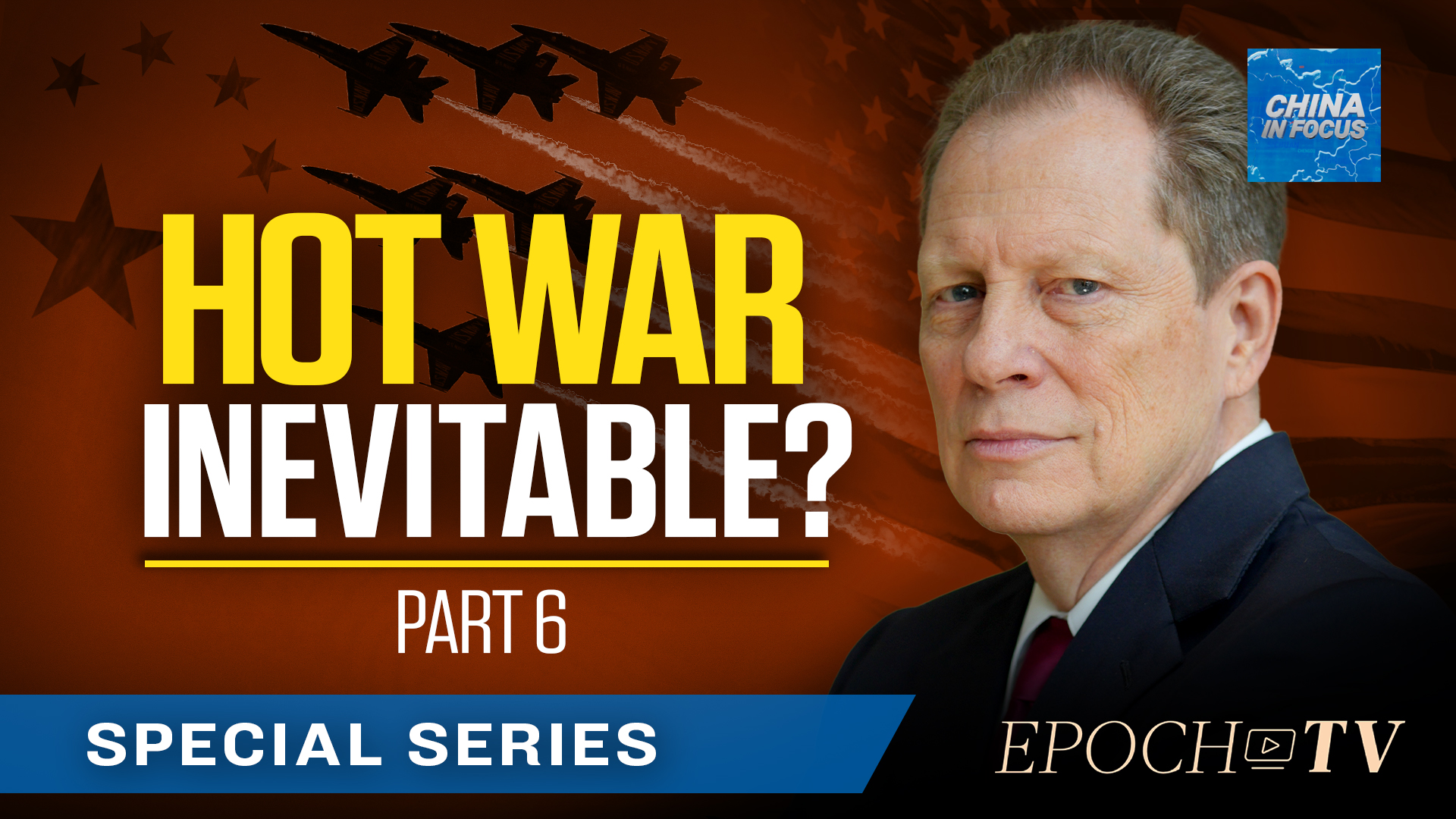 EXCLUSIVE: Is a Hot War With China Inevitable? | EpochTV