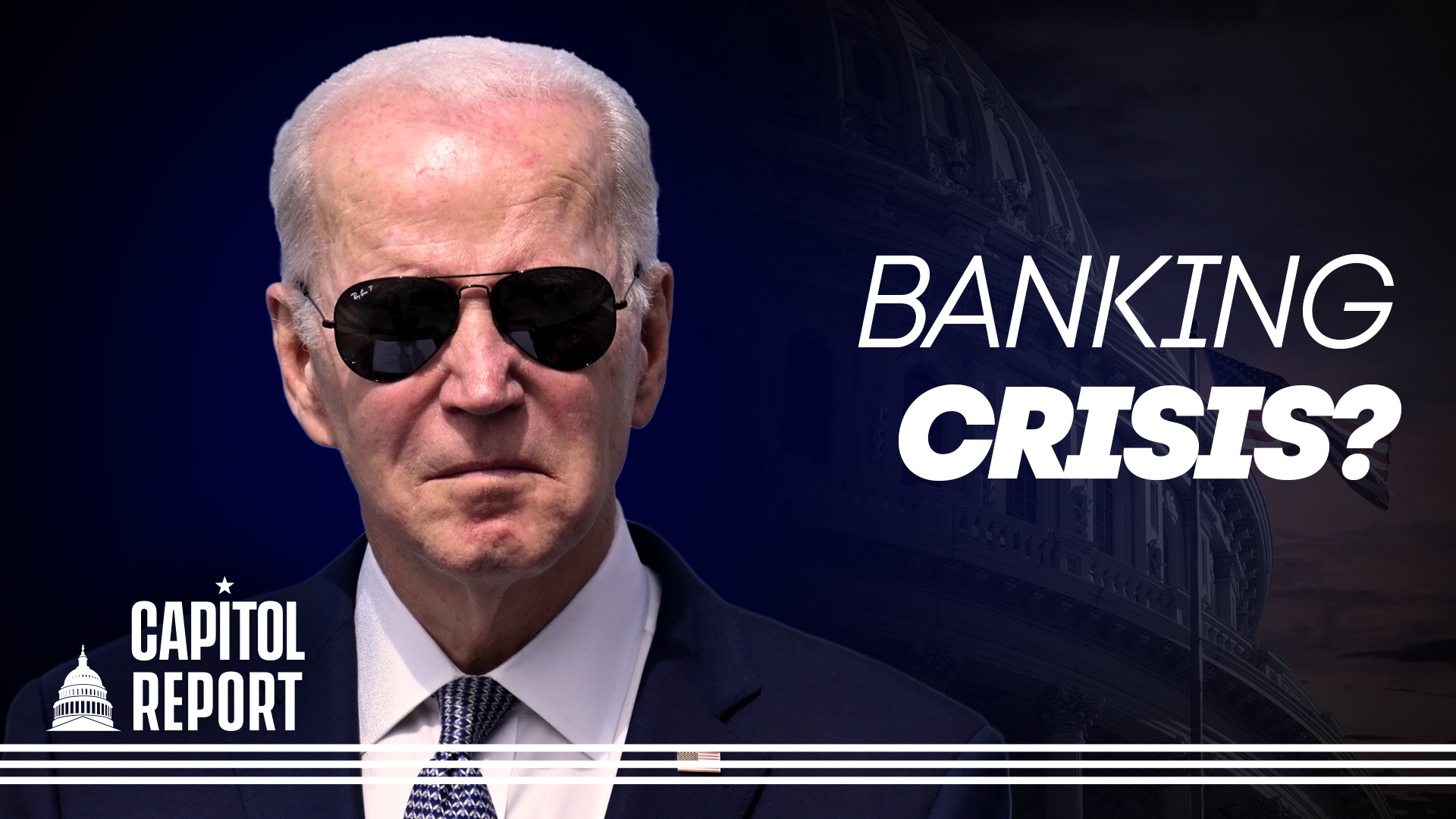 Capitol Report: Biden Attempts to Calm Nation Over Fears of Banking Crisis; Biden Changes Course ...