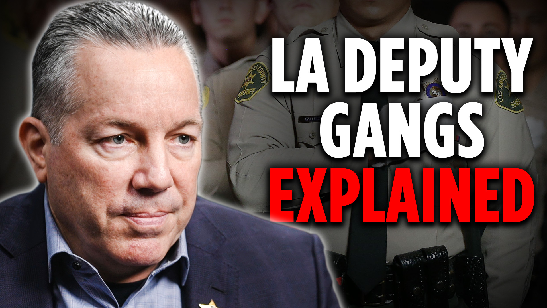 Former Sheriff Explains Los Angeles’s ‘Deputy Gangs’ | Alex Villanueva ...