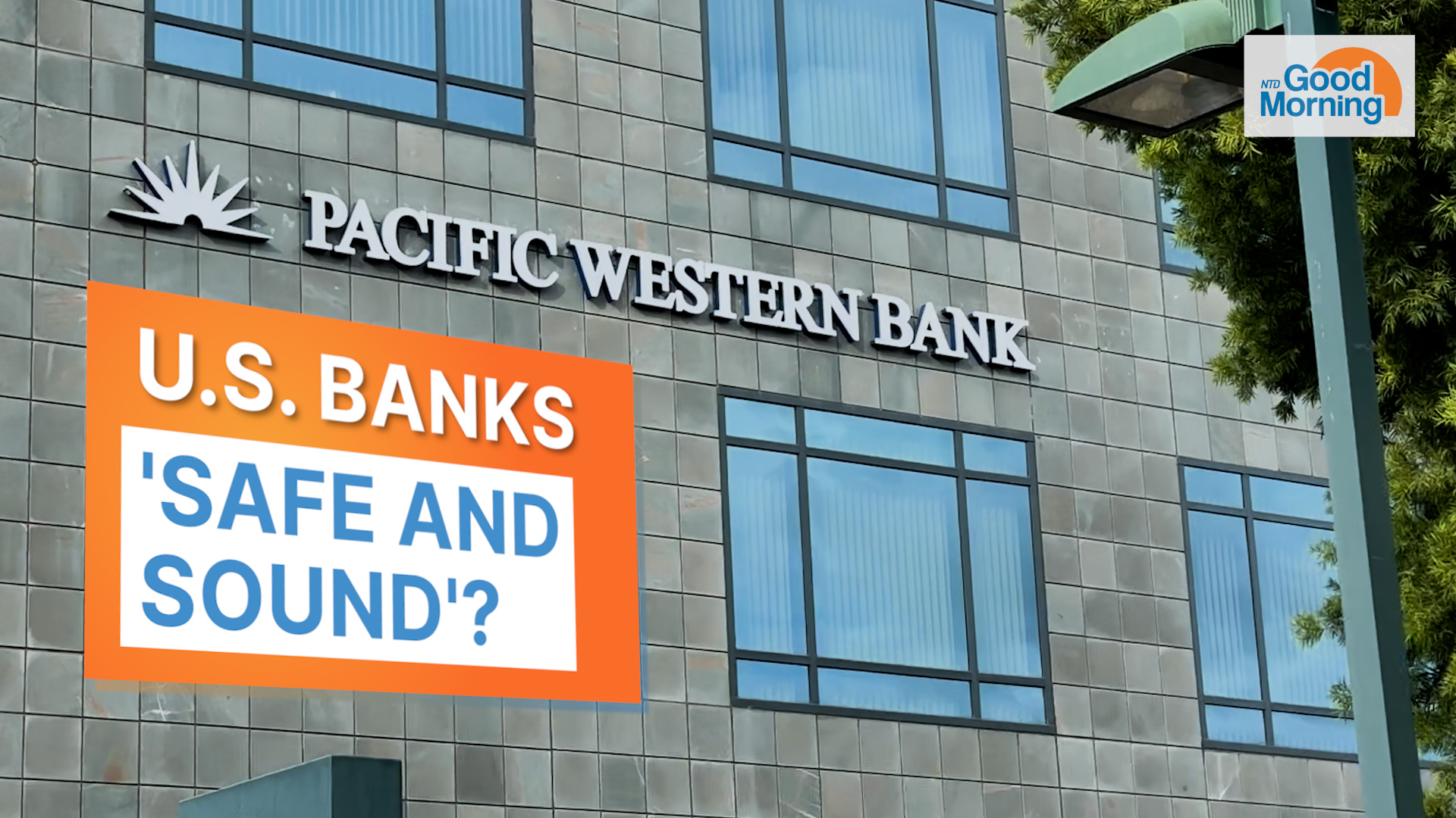 NTD Good Morning (May 4): US Banking System ‘Safe and Sound’?, PacWest ...