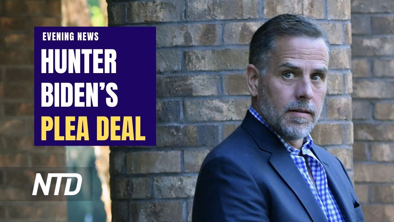 NTD Evening News (June 20): Hunter Biden to Plead Guilty to Federal ...