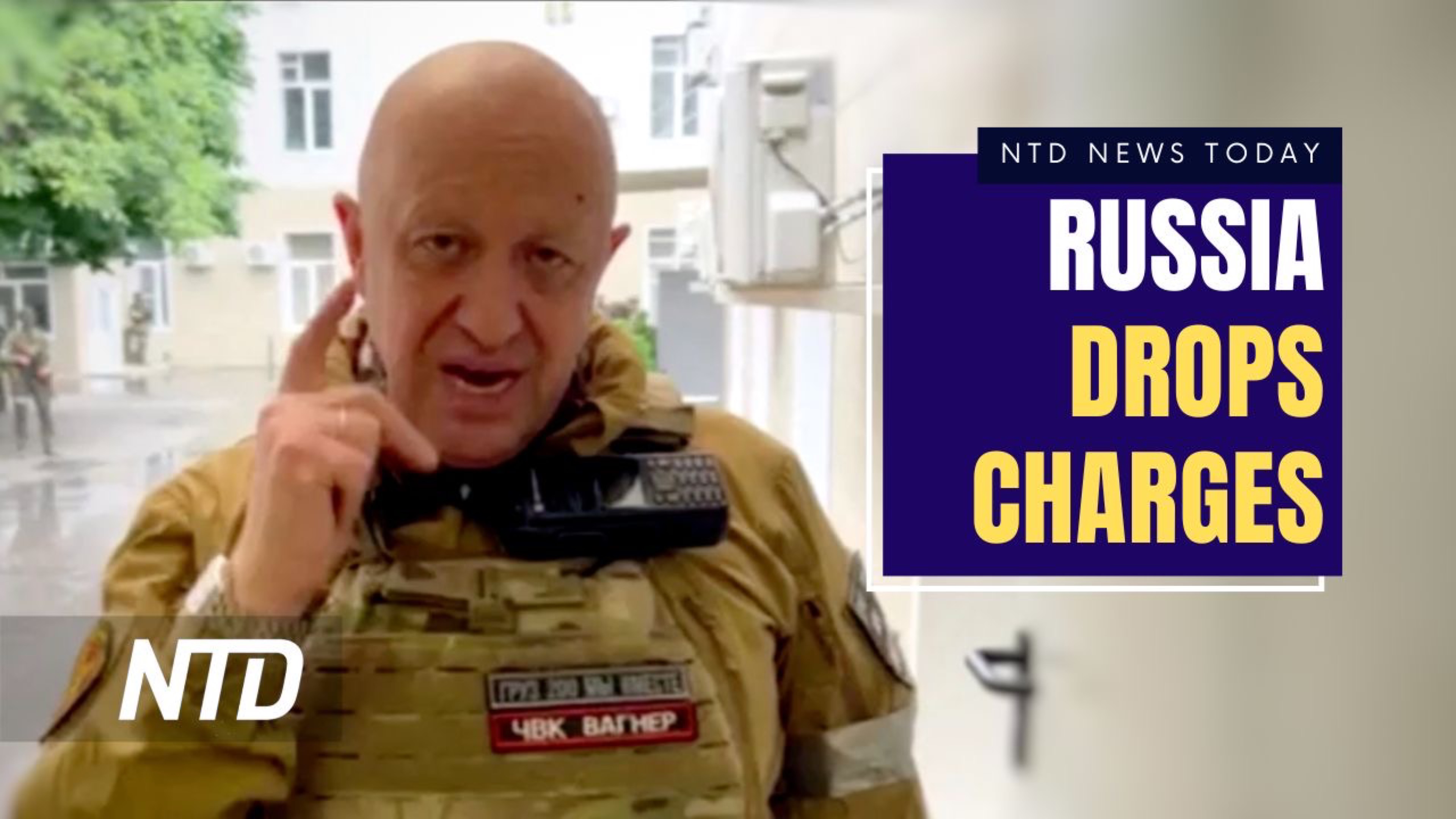 NTD News Today (June 27): Russia Drops Charges Against Prigozhin, Others; CNN Releases Audio ...