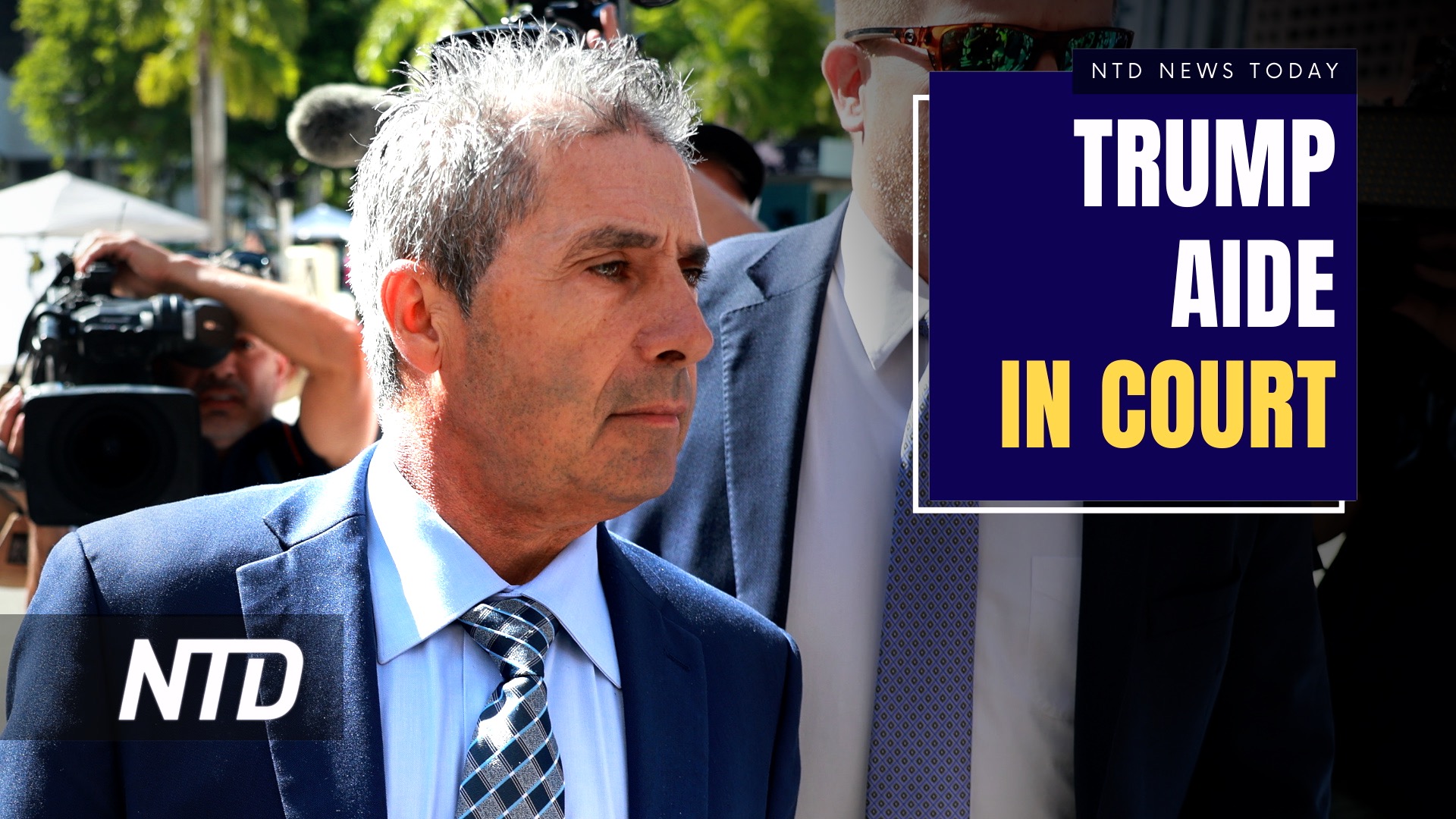 NTD News Today (July 31): Trump Aide De Oliveira Arrives at Court; New ...
