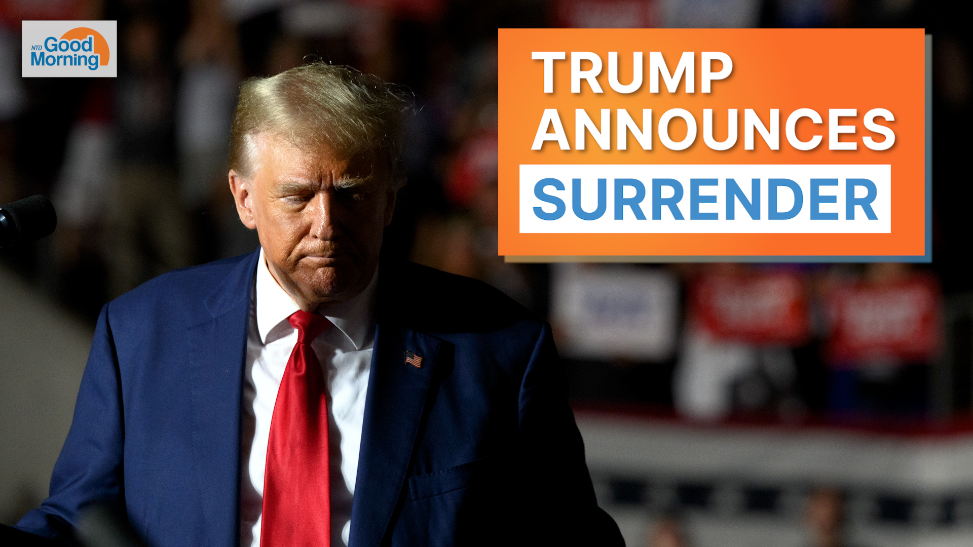 NTD Good Morning (Aug. 22): Trump Announces Planned Surrender in Ga ...