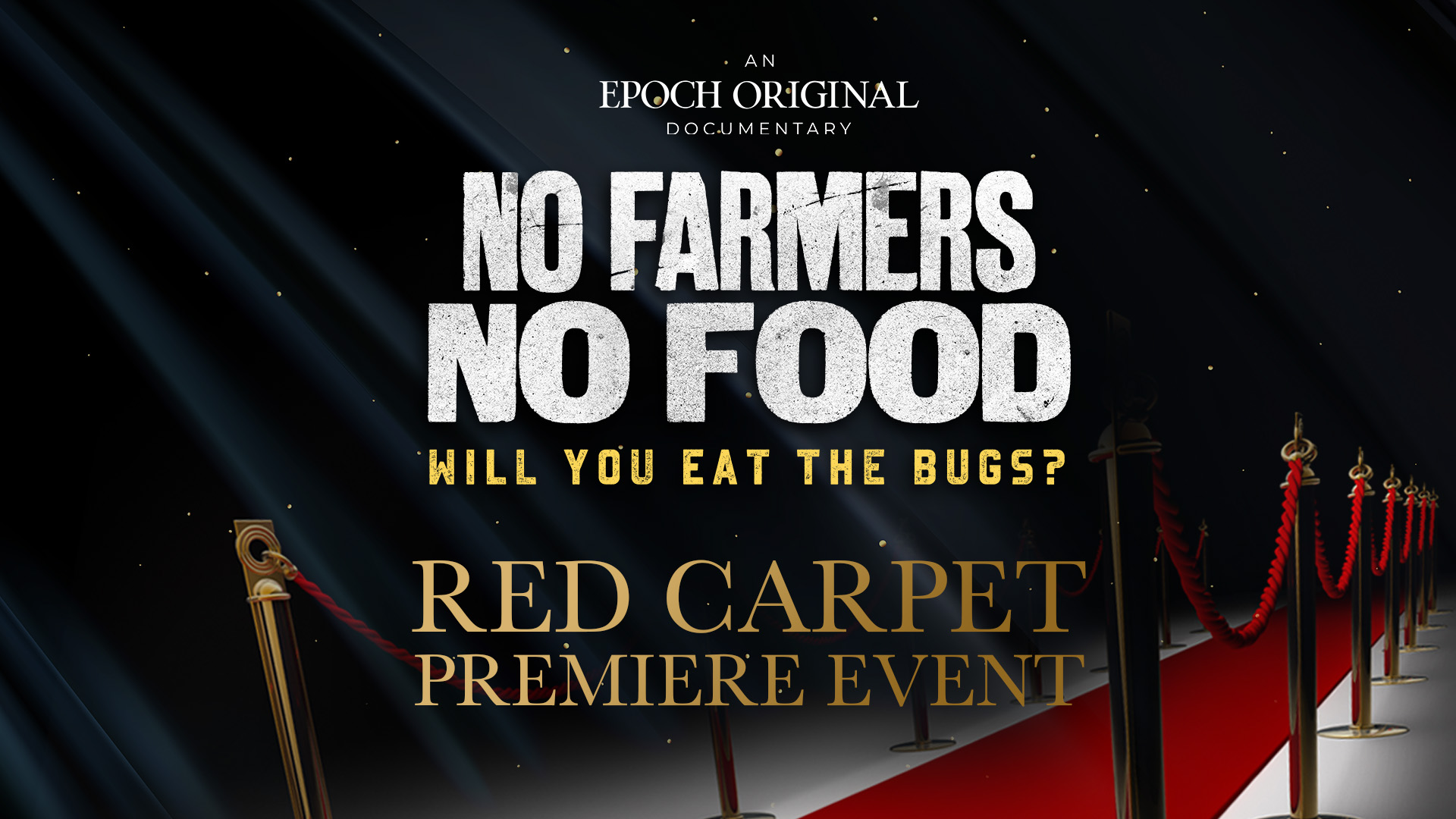 Red Carpet Premiere–‘No Farmers No Food: Will You Eat the Bugs?’ | EpochTV