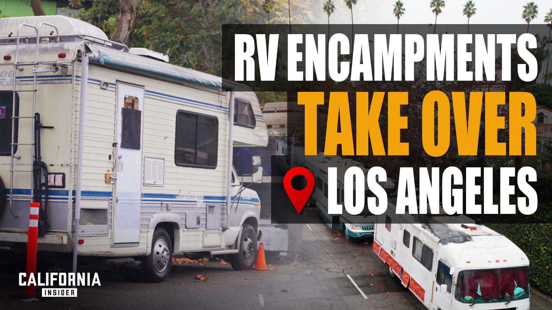 Los Angeles Residents Explain the Impacts of RV Encampments in Their ...