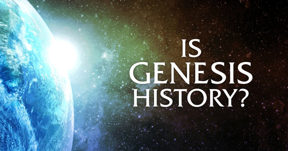 Is Genesis History?