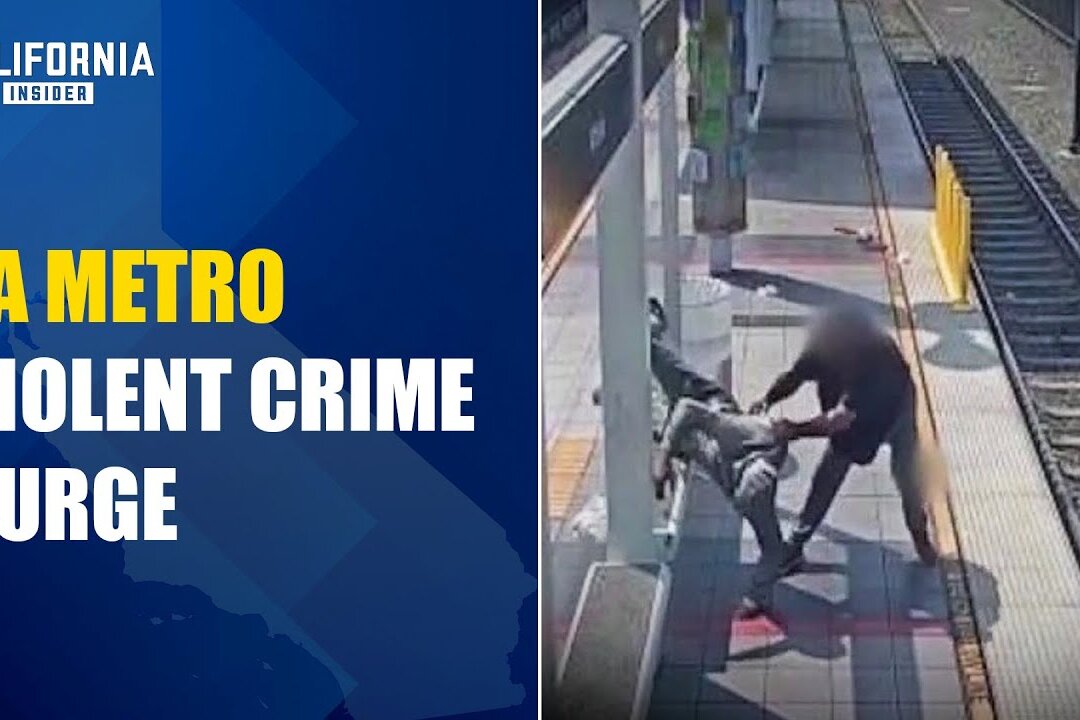 Public Officials Admit LA Metro Is Unsafe Due to Violent Crime Surge ...