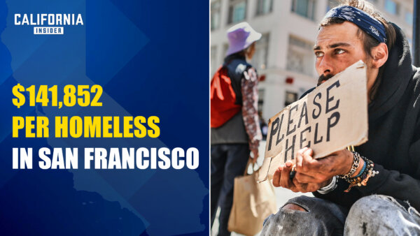 San Francisco Spends $141,852 Per Homeless Person on Average; 7 Times ...
