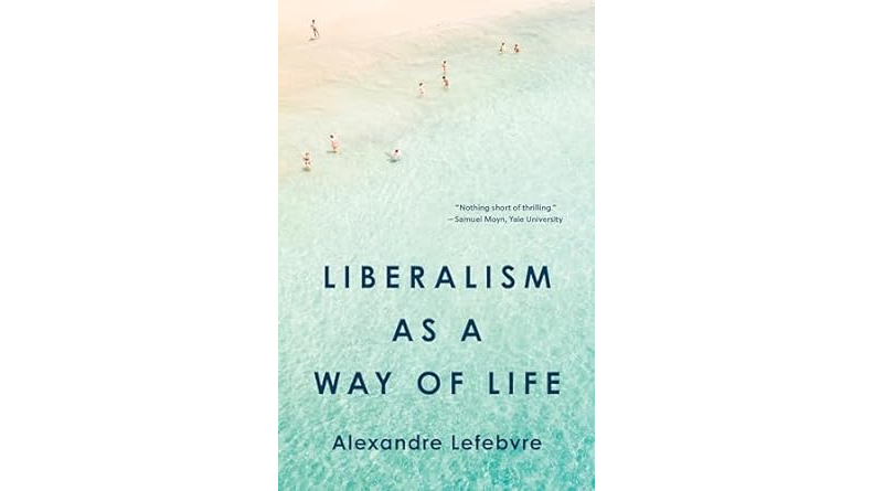 ‘Liberalism as a Way of Life’: A Guide to Living Today | The Epoch Times