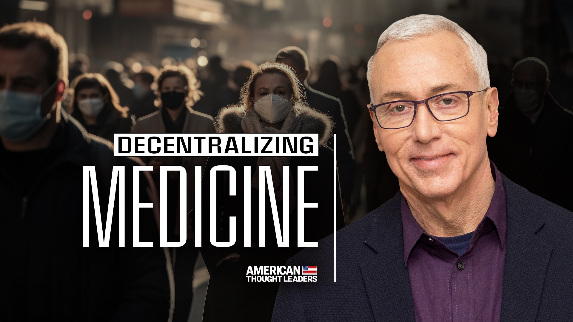 Dr. Drew: From the Opioid Crisis to COVID, the Physician–Patient ...