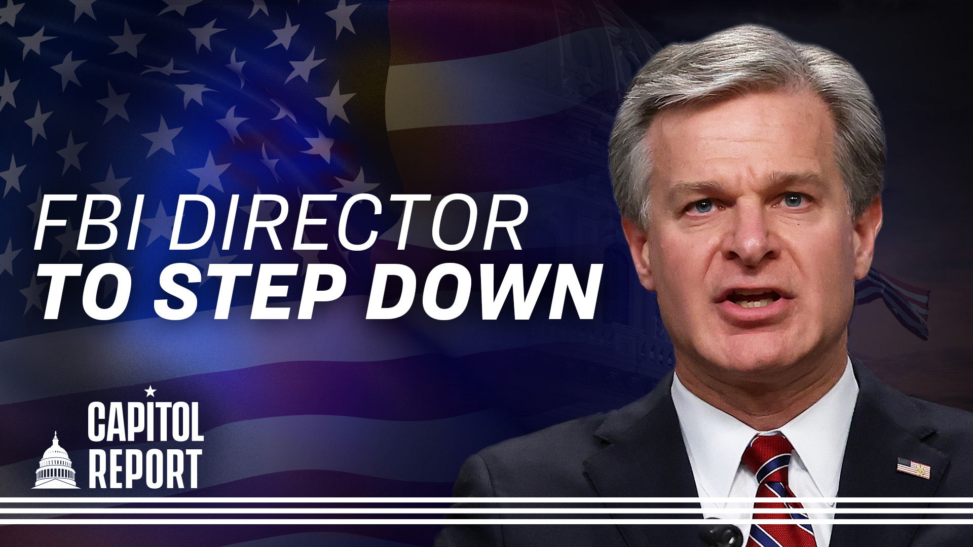 FBI Director Christopher Wray to Step Down; House Votes on $895 Billion ...