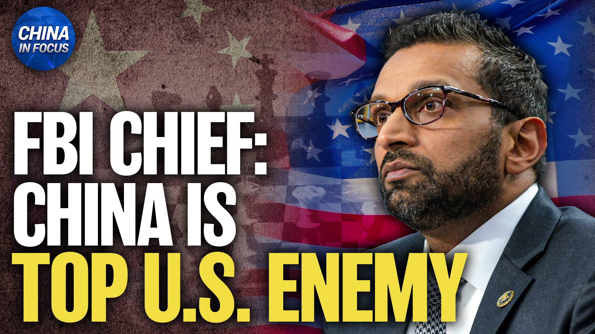 FBI: CCP Is Adversary of Our Time; US Still Eyes China Despite Iran ...